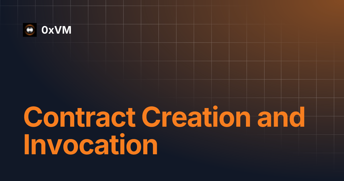 Contract Creation and Invocation | 0xVM